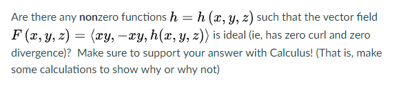 Solved Are there any nonzero functions h-h (x, y, z) such | Chegg.com