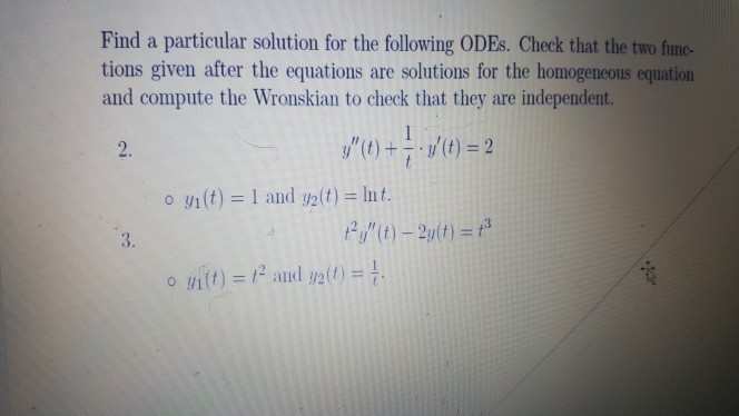 Solved Find a particular solution for the following ODEs. | Chegg.com