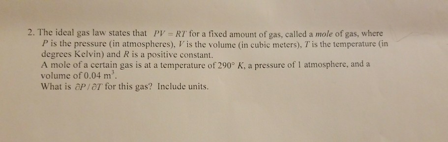 Solved 2. The ideal gas law states that PV- RT for a fixed | Chegg.com