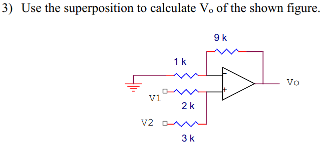 Solved 3) Use the superposition to calculate Vo of the shown | Chegg.com