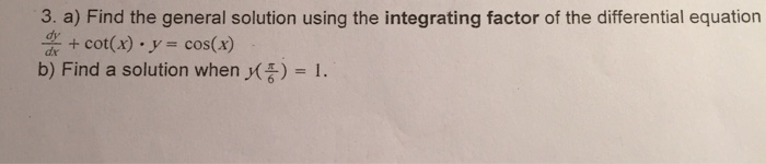 Solved Find the general solution using the integrating | Chegg.com