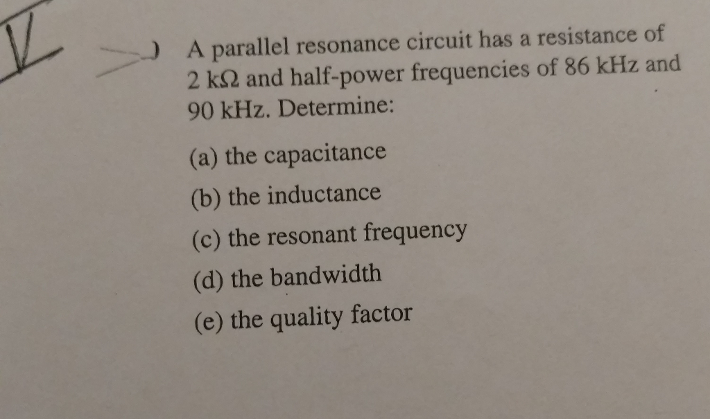 Solved A parallel resonance circuit has a resistance of 2 k | Chegg.com
