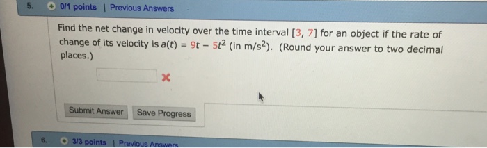 Solved Find the net change in velocity over the time | Chegg.com