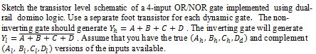 Solved Sketch the transistor level schematic of a 4-input | Chegg.com