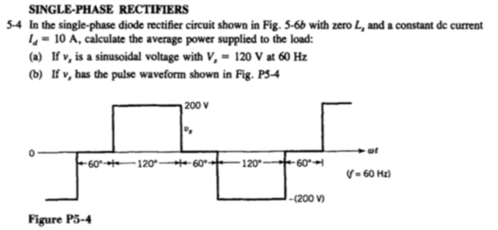 Solved SINGLE-PHASE RECTIFIERS 5-4 In the single-phase diode | Chegg.com