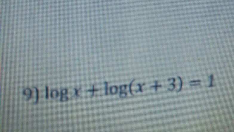 Solved 9) logr + log(x + 3)-1 | Chegg.com