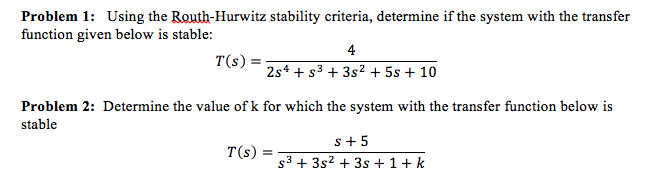 Solved Problem 1: Using the Routh-Hurwitz stability | Chegg.com Solved Problem 1: Using the Routh-Hurwitz stability | Chegg.com