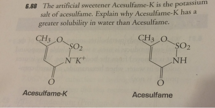 Solved The artificial sweetener Acesulfame-K is the | Chegg.com