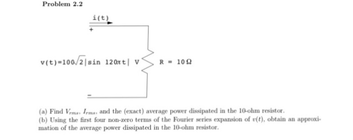Solved Problem 2.2(a) find Vrms, Irms, amd the | Chegg.com