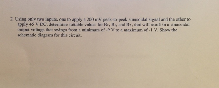 Solved Using only two inputs, one to apply a 200 mV | Chegg.com