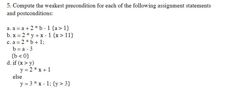 Solved 5 Compute The Weakest Precondition For Each Of The