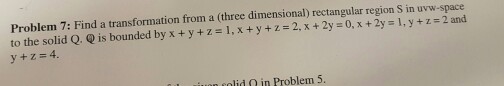 Solved Find a transformation from a (three dimensional) | Chegg.com