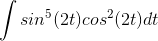 Solved sin (2t)cos?(2t)dt | Chegg.com