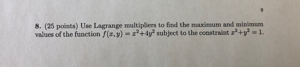Solved 8. (25 points) Use Lagrange multipliers to find the | Chegg.com