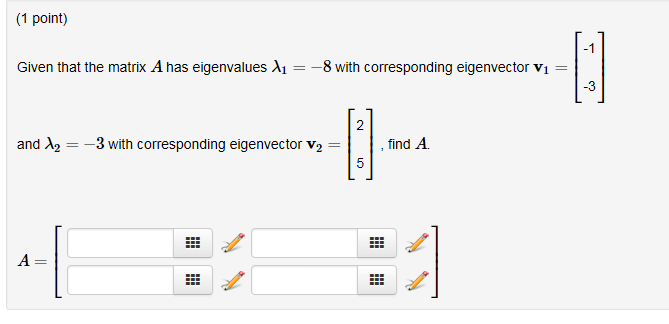Solved Given that the matrix A has eigenvalues lambda_1 = -8 | Chegg.com