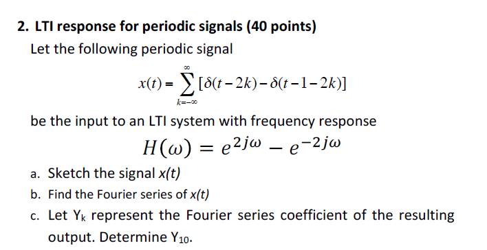 Solved 2. LTI response for periodic signals (40 points) Let | Chegg.com