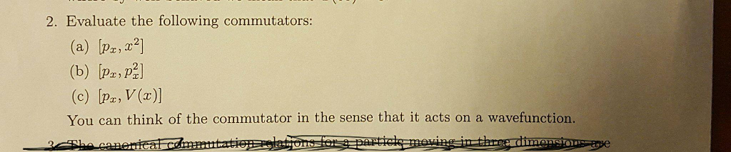 Solved 2. Evaluate the following commutators: (a) [Pe, 22] | Chegg.com