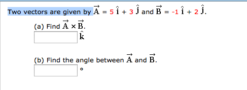 Solved Two vectors are given by and Find Find the angle | Chegg.com