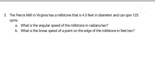 Solved 3. The Pierce Mill in Virginia has a millstone that | Chegg.com