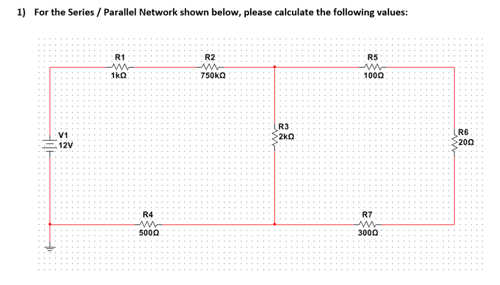 Solved 1) For the Series /Parallel Network shown below, | Chegg.com