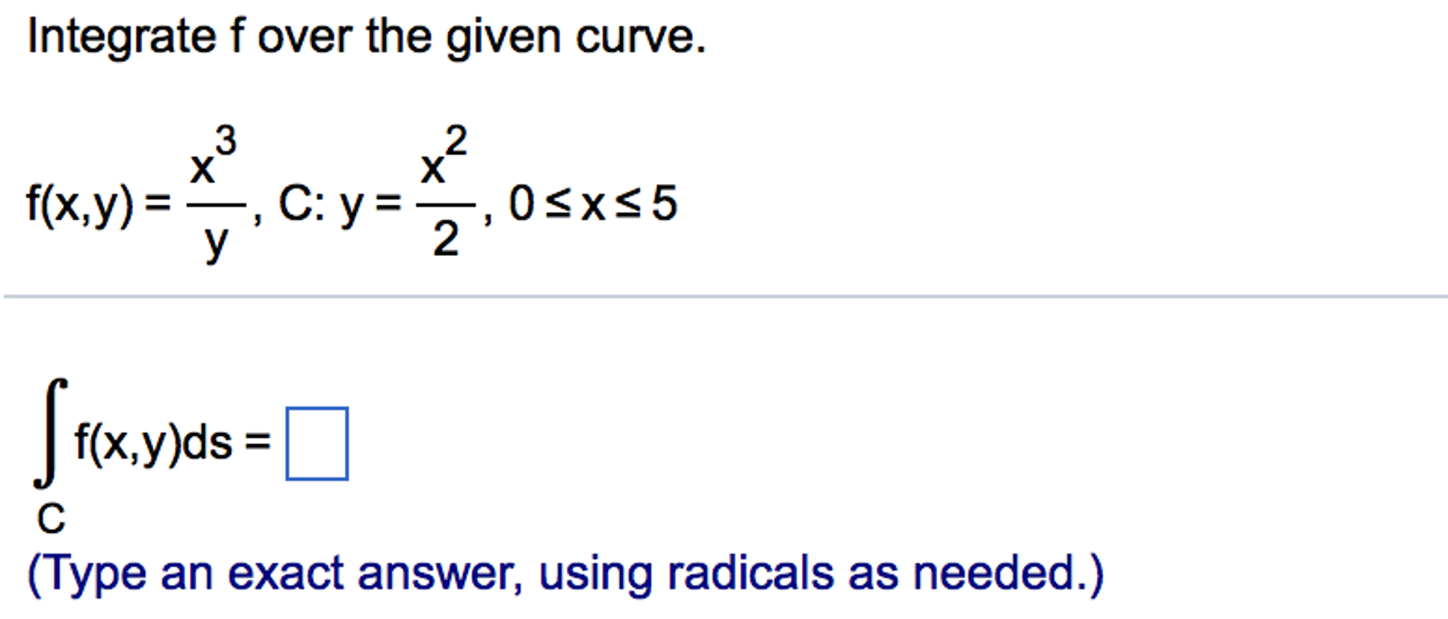 Solved Integrate f over the given curve. f(x, y) = x^3/y | Chegg.com
