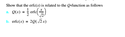 Solved show that the erfc function is related to the q | Chegg.com
