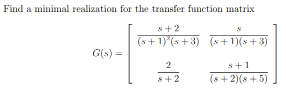 Solved Find A Minimal Realization For The Transfer Function