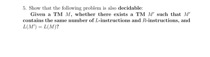 Solved Show that the following problem is also decidable: | Chegg.com