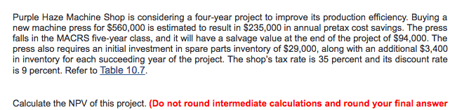 Solved Purple Haze Machine Shop is considering a four-year | Chegg.com