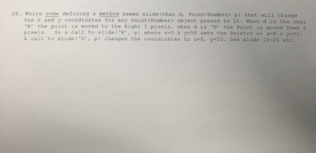 Solved 28. Write code defining a method named slide (char d, | Chegg.com