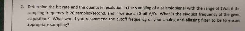 Solved 2. Determine the bit rate and the quantizer | Chegg.com
