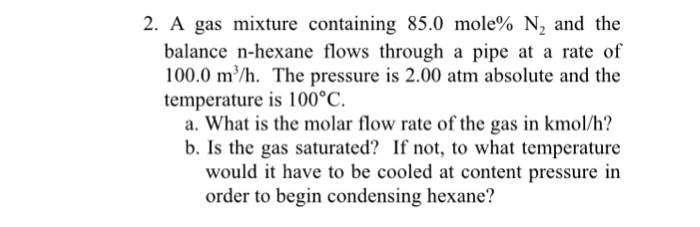 Solved A gas mixture containing 85.0 mole% N_2, and the | Chegg.com