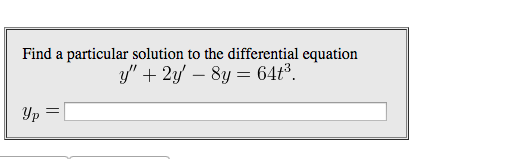 Solved Find a particular solution to the differential | Chegg.com