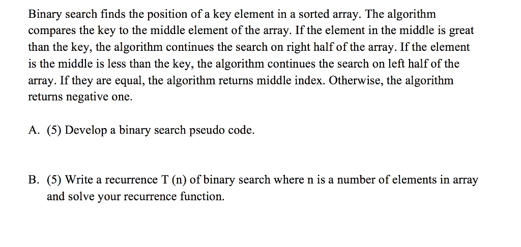 Solved Binary search finds the position of a key element in | Chegg.com