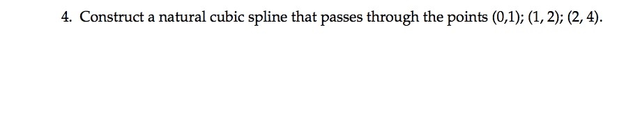Solved Construct a natural cubic spline that passes through | Chegg.com
