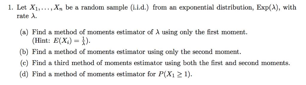 Solved 1. Let Xi,..., Xn be a random sample (i.i.d.) from an | Chegg.com Solved 1. Let Xi,..., Xn be a random sample (i.i.d.) from an | Chegg.com