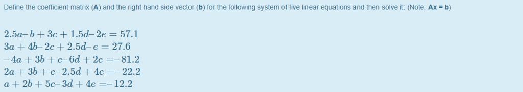 Solved Define the coefficient matrix (A) and the right hand | Chegg.com