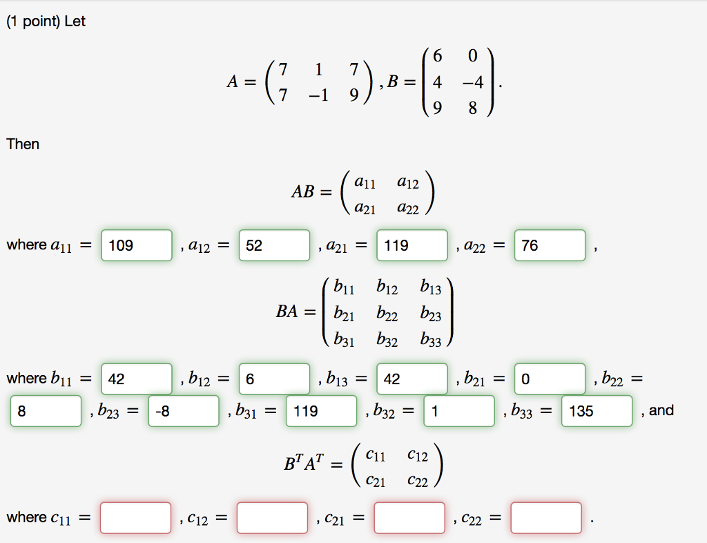 Solved (1 point) Let B-4 -4 7 -1 9 Then a11 a12 a21 a22 = | | Chegg.com