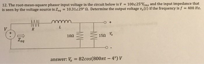 Solved The root-mean-square phasor input voltage in the | Chegg.com