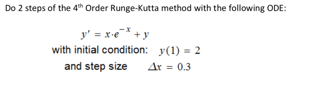 Solved Do 2 steps of the 4th Order Runge-Kutta method with | Chegg.com