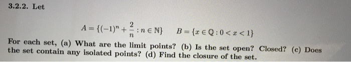 Solved For each set, (a) What are the limit points? (b) is | Chegg.com