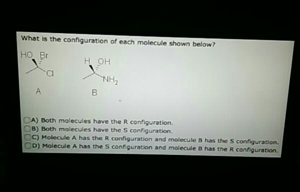 Solved what is the configuration of each molecule shown | Chegg.com
