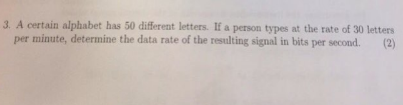 Solved 3. A certain alphabet has 50 different letters. If a | Chegg.com