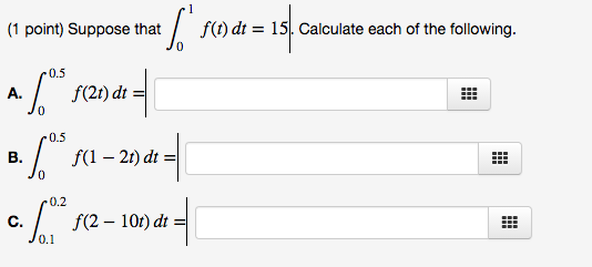 Solved Suppose that integral^1_0 f(t) dt = 15|. Calculate | Chegg.com