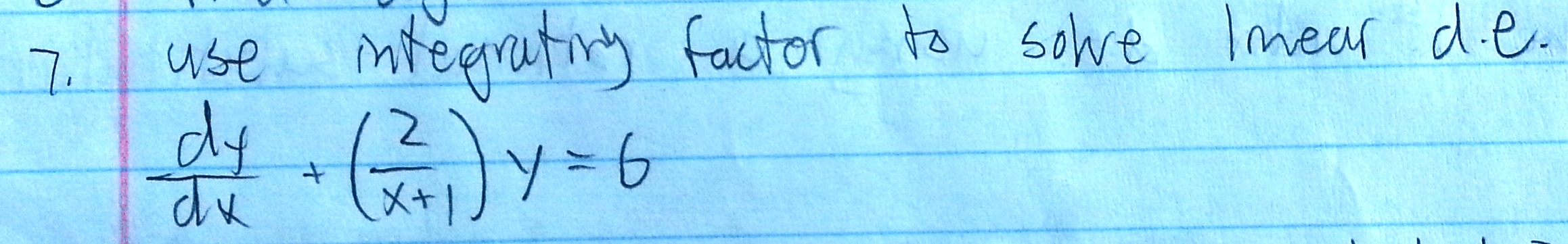Solved use integrating factor to solve linear d.e dy/dx + | Chegg.com