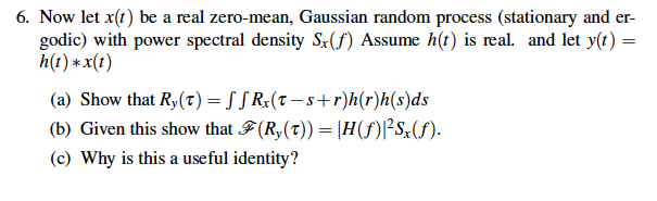 Solved 6. Now let x(t) be a real zero-mean, Gaussian random | Chegg.com