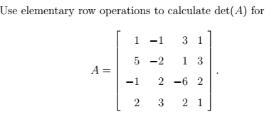 Solved Use elementary row operations to calculate det(A) for | Chegg.com