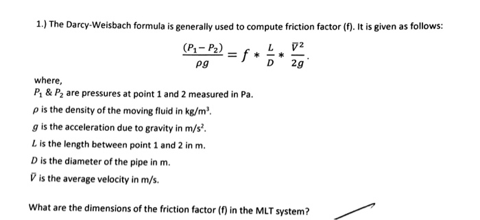 Solved The Darcy-Weisbach formula is generally used to | Chegg.com