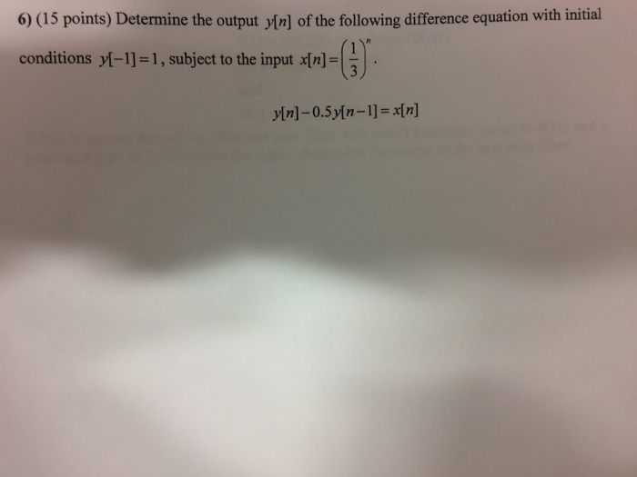 Solved Determine the output >{n) of the following difference | Chegg.com