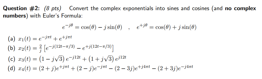 Solved Question #2: (8 pts) Convert the complex exponentials | Chegg.com